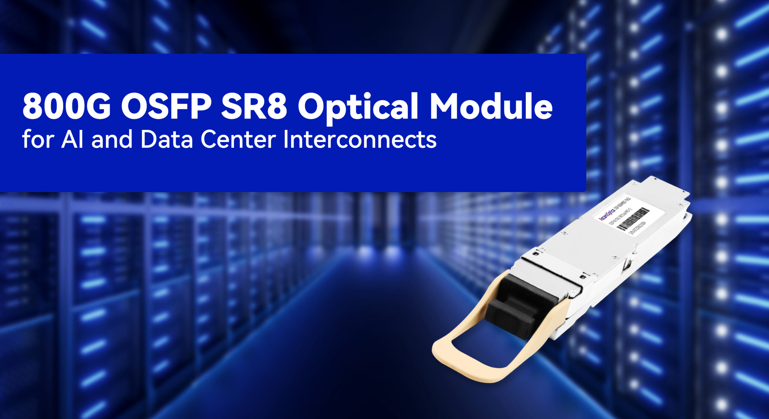 Modul Optik 800G OSFP SR8 untuk Interkoneksi AI dan Pusat Data - Blog ...