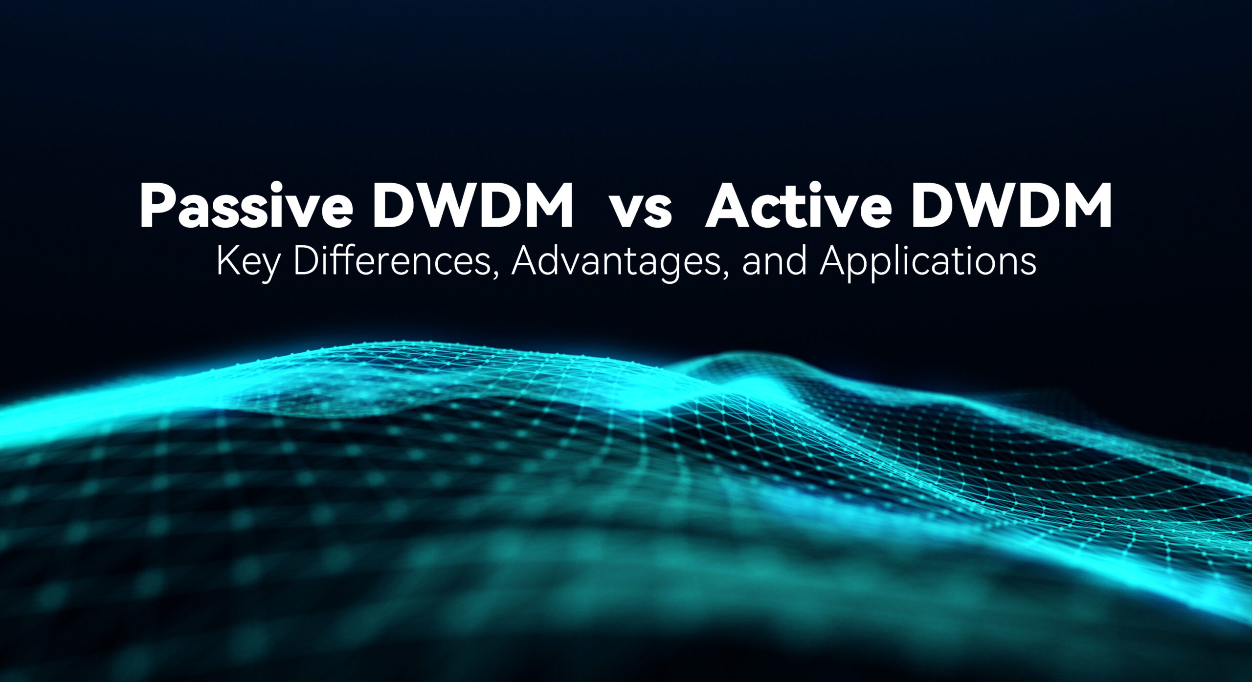 Comprendre les systèmes DWDM passifs et actifs - Blog AscentOptics