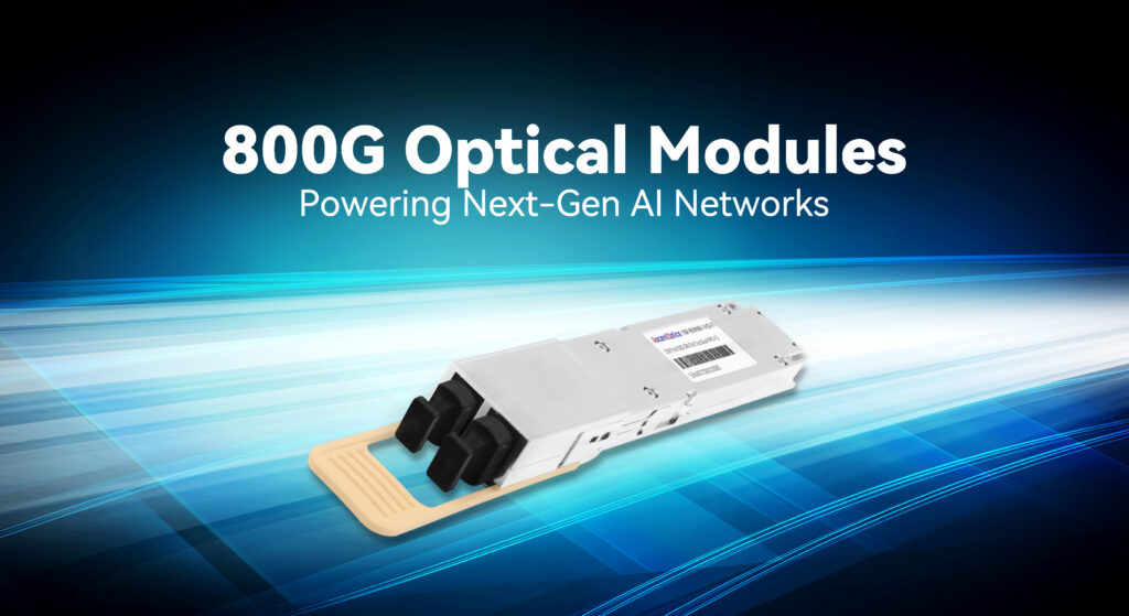 Modules optiques 800G : alimenter les réseaux d'IA de nouvelle ...